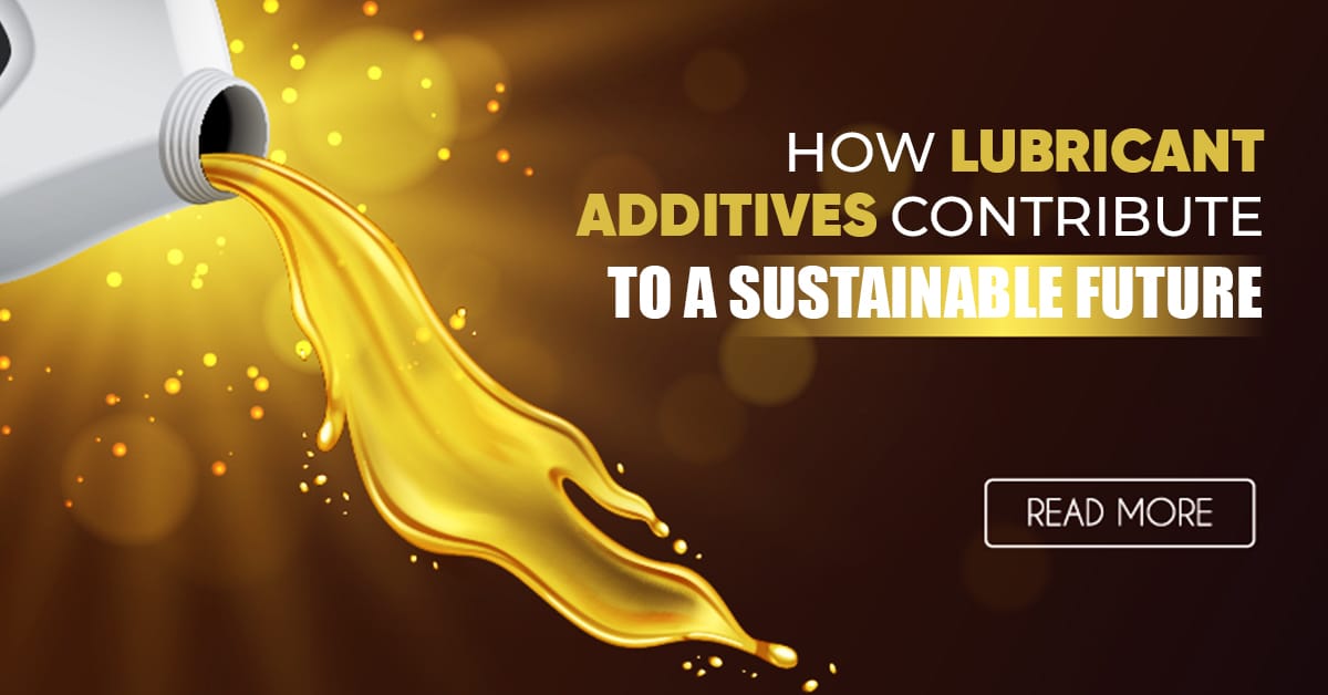 How lubricant additives contribute to a sustainable future. - Orginate ...